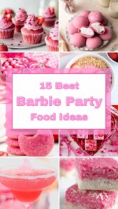15 Best Barbie Party Food Ideas